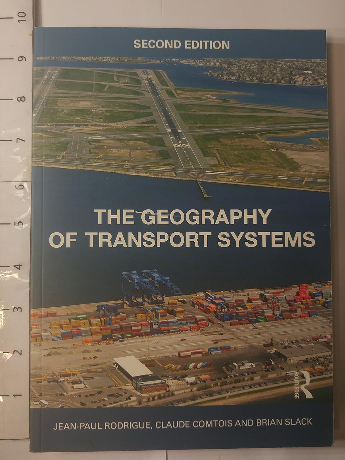 The Geography of Transport Systems: Rodrigue, Jean-Paul, Comtois ...