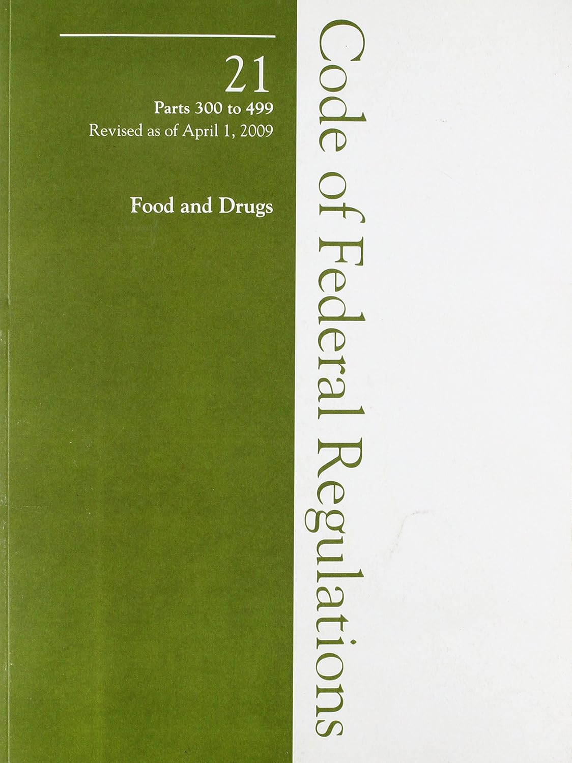 2009 21 CFR 300-499 (FDA: Drugs for Human Use), LARGE PRINT (2009 Title ...
