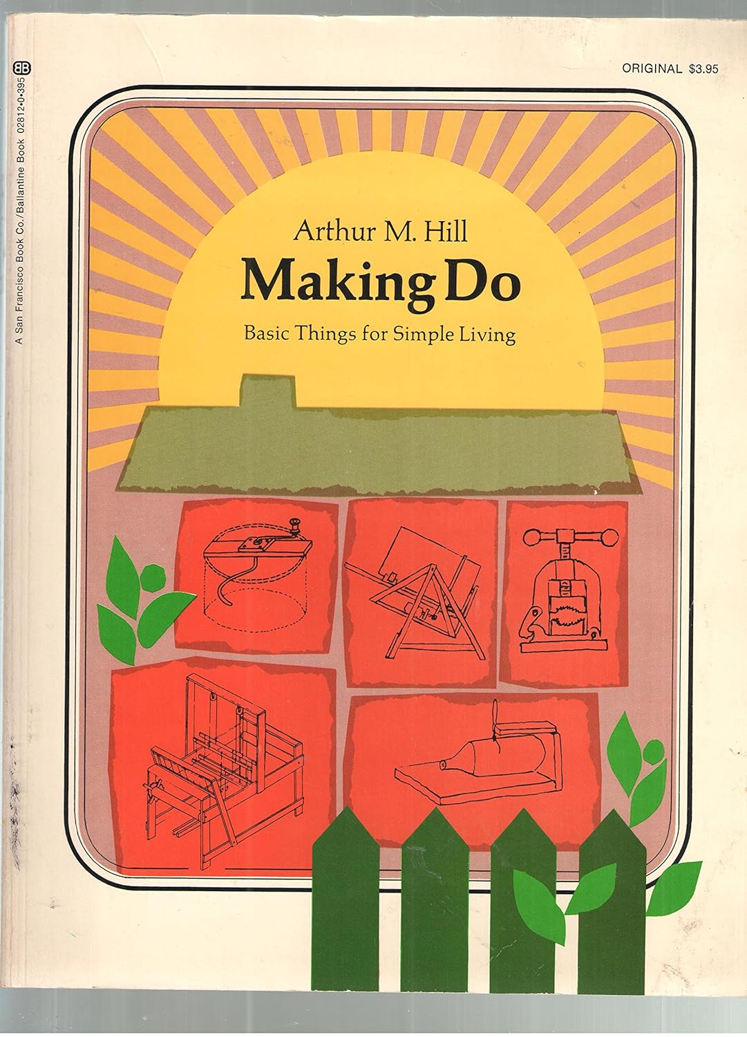 Making do; basic things for simple living: Hill, Arthur M ...