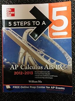 5 Steps to a 5 AP Calculus AB & BC, 2012-2013 Edition (5 Steps to a 5 ...