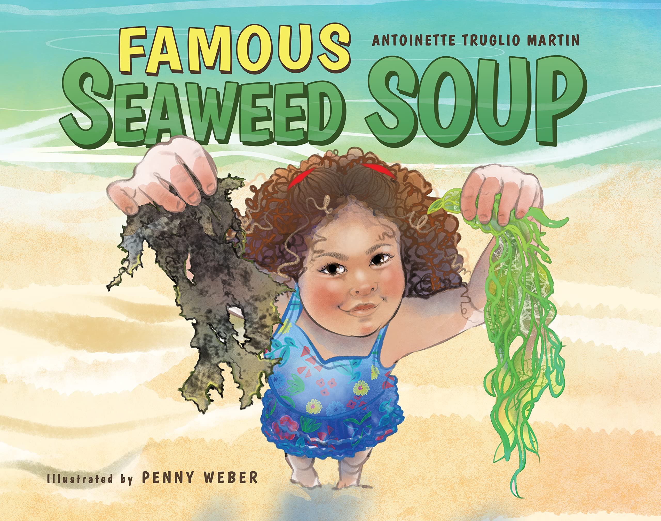 Famous Seaweed Soup: Antoinette Truglio Martin, Penny Weber ...