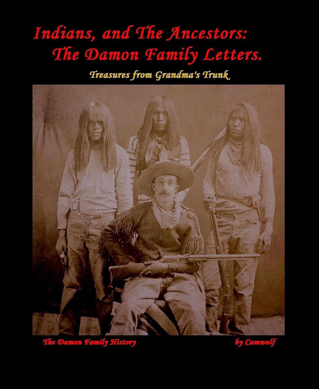 Indians, and The Ancestors: The Damon Family Letters.: The Damon Family ...