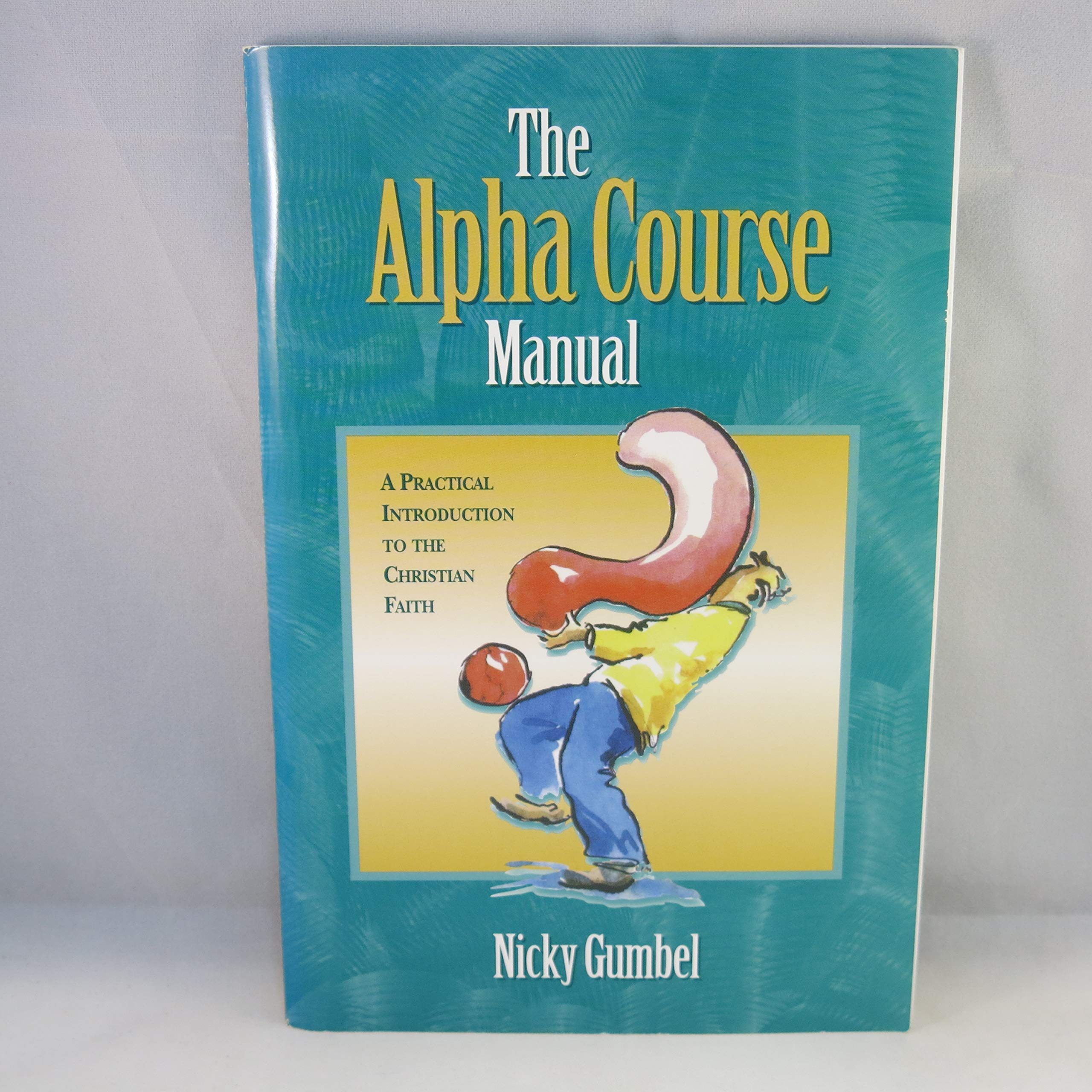 The Alpha Course Manual: Nicky Gumbel: 9781931808316: Amazon.com: Books