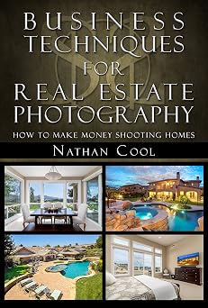 Amazon.com: Business Techniques for Real Estate Photography: How to ...
