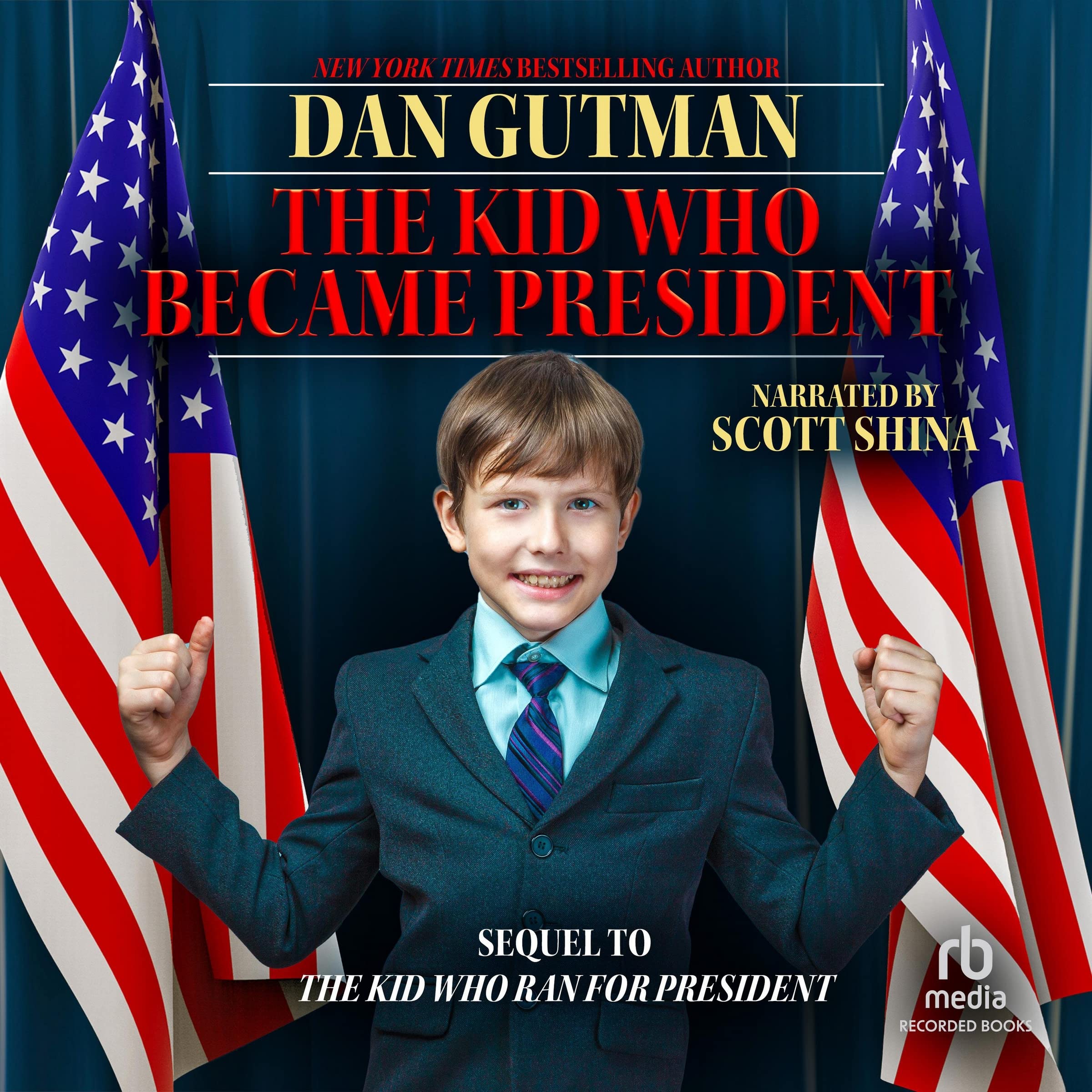 The Kid Who Became President: Sequel to The Kid Who Ran for President ...