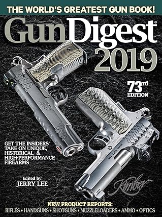 Amazon.com: Gun Digest 2019, 73rd Edition: The World's Greatest Gun ...