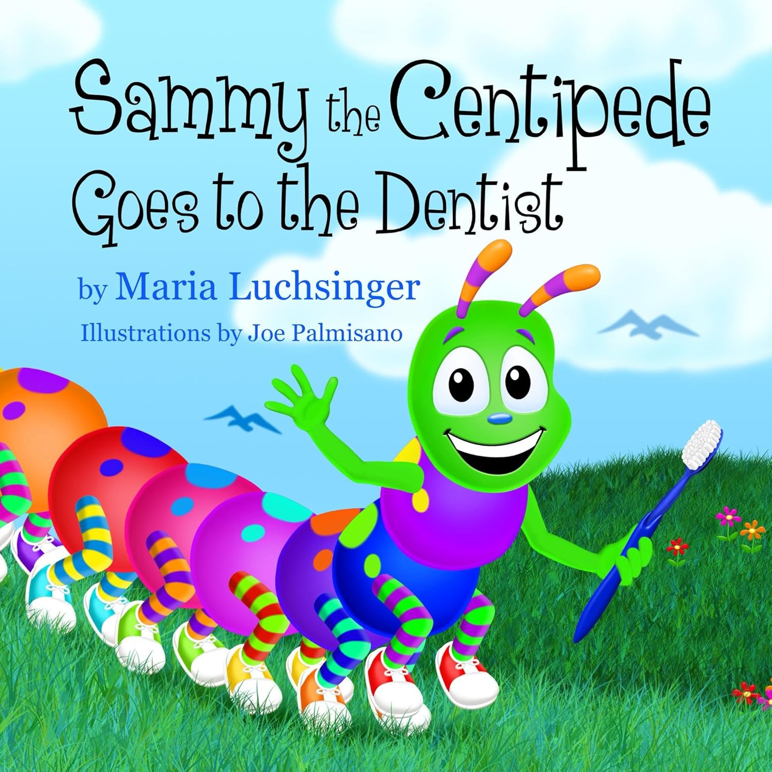 Sammy the Centipede Goes to the Dentist (Sammy the Centipede Book ...