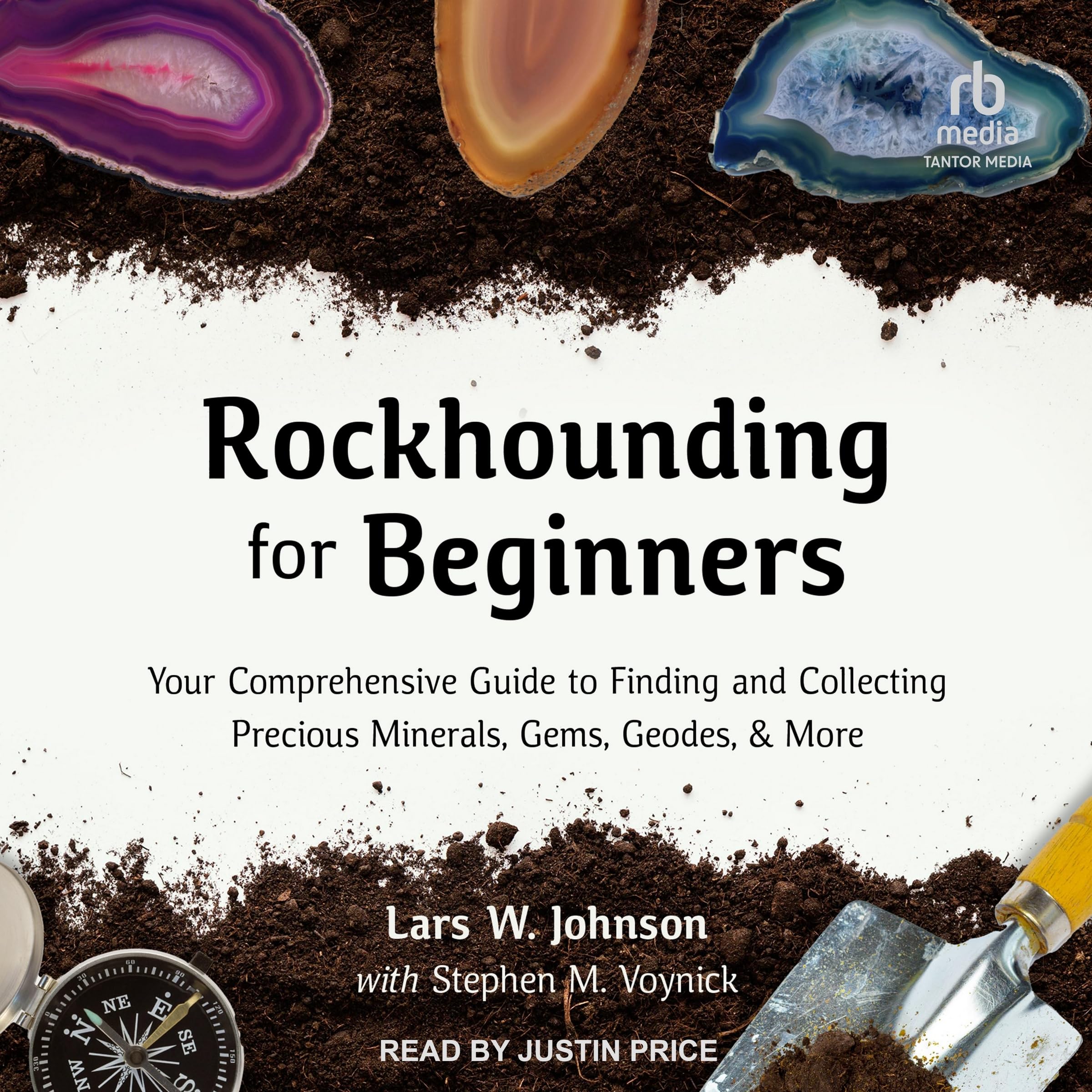 Rockhounding for Beginners: Your Comprehensive Guide to Finding and ...