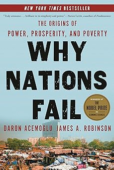 Why Nations Fail: The Origins of Power, Prosperity, and Poverty ...