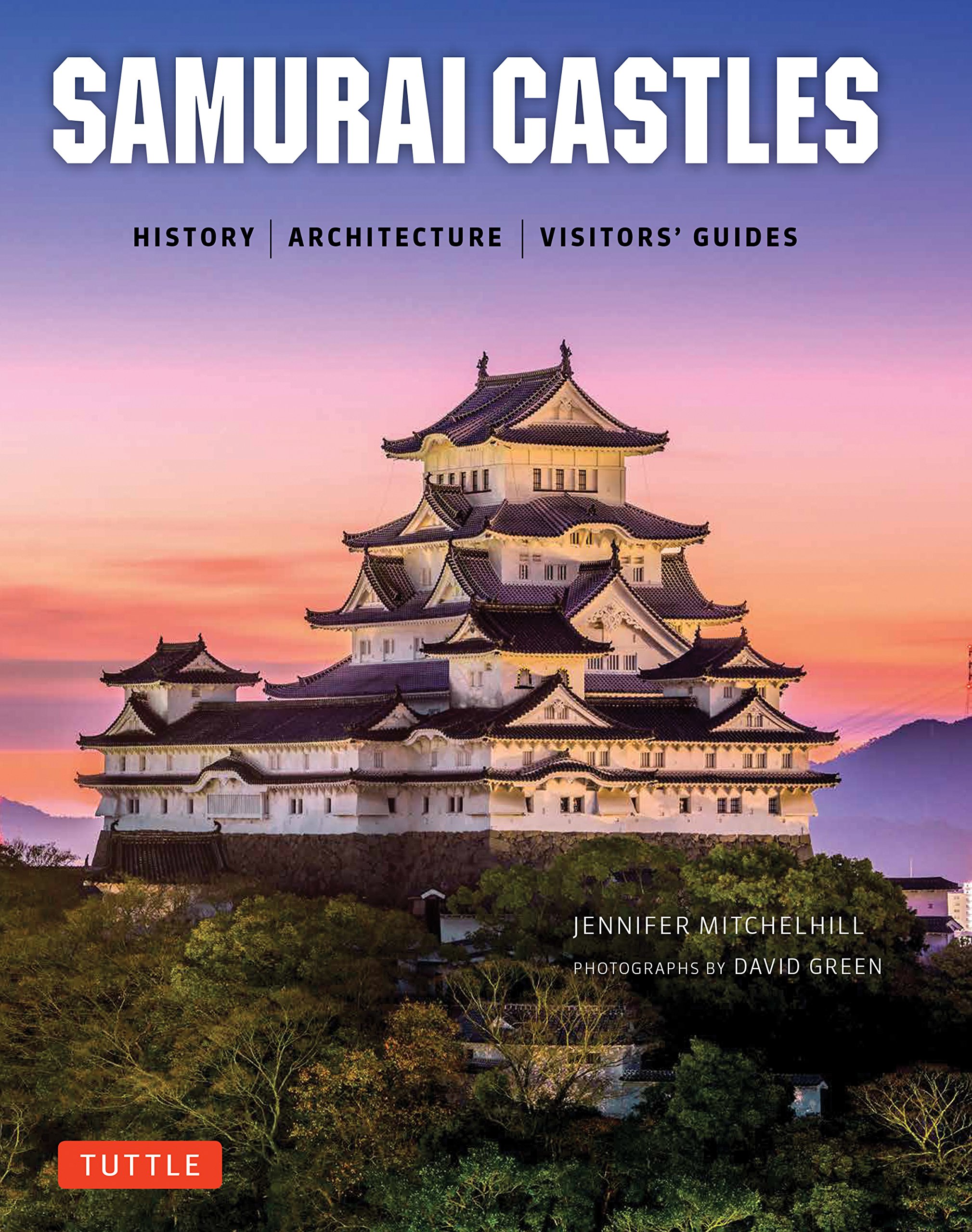 Samurai Castles: History / Architecture / Visitors' Guides: Mitchelhill ...