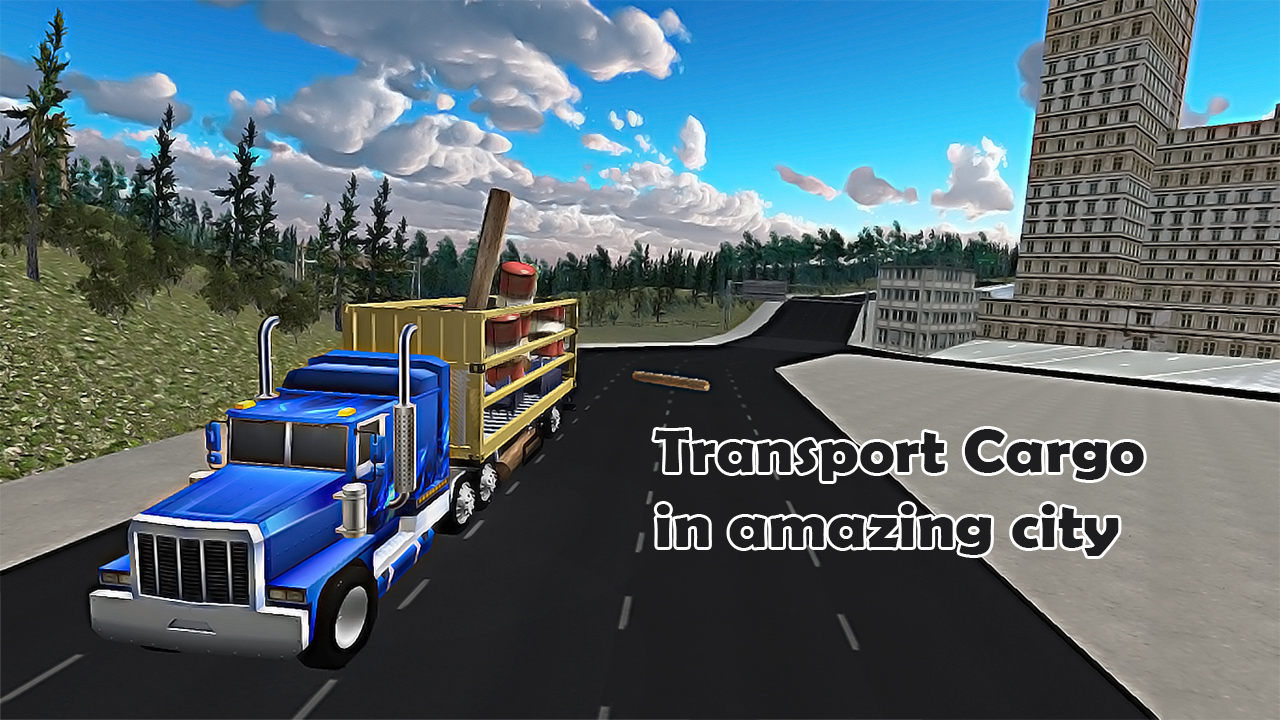 Cargo Transport Truck Simulator 2016: City and Offroad Log and Oil ...
