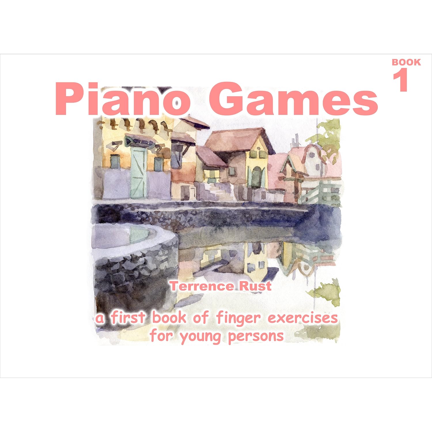 Piano Games 1 : Terrence Rust: Amazon.in: Books