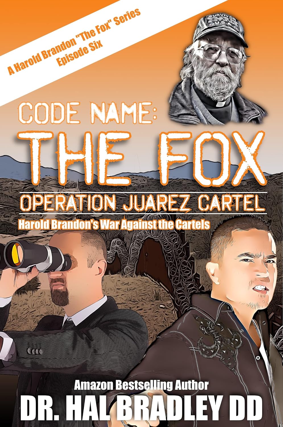 CODE NAME: THE FOX: Operation Juarez Cartel (A Harold Brandon Series ...