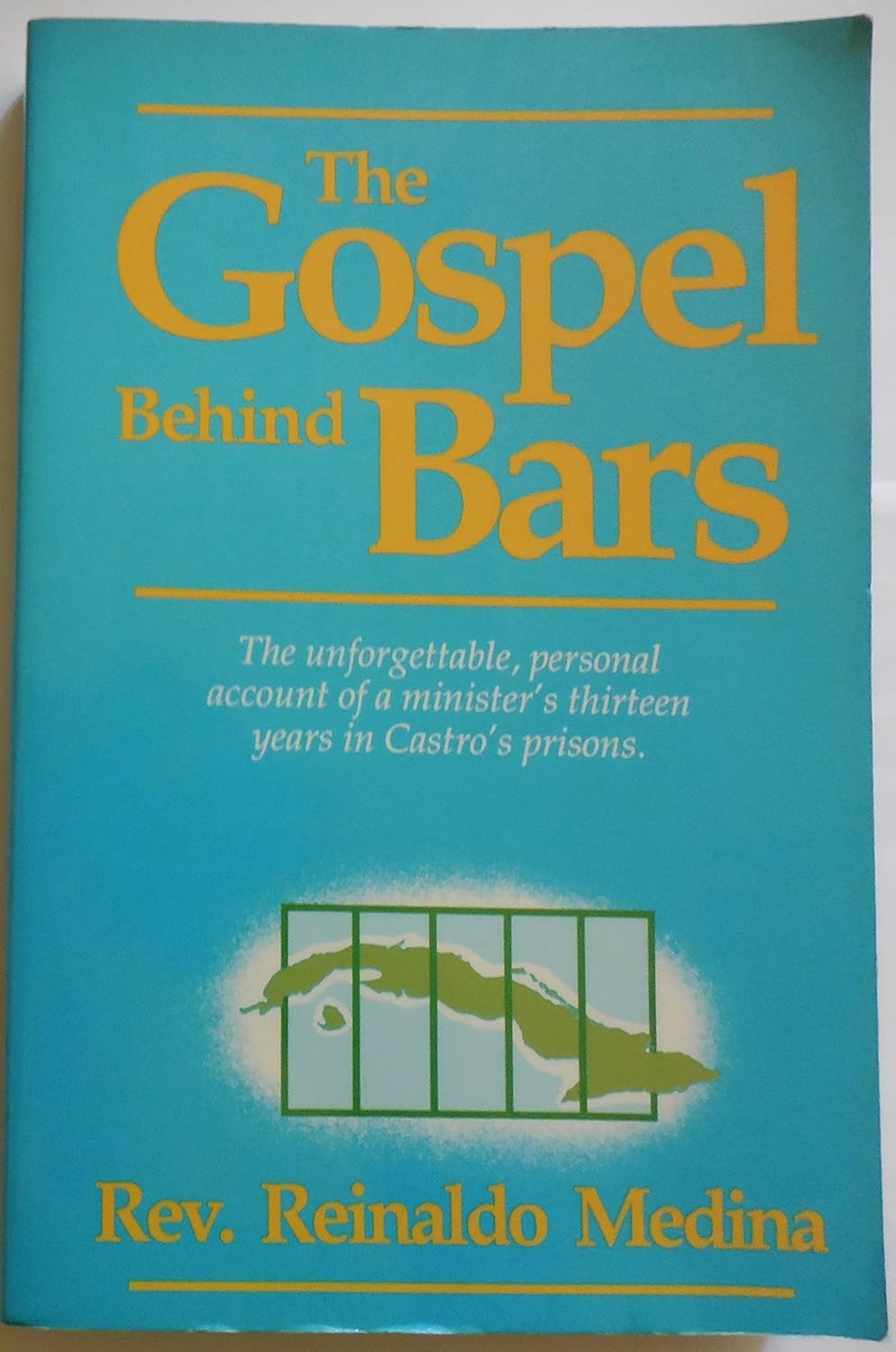 The Gospel Behind Bars: The Unforgettable, Personal Account of a ...