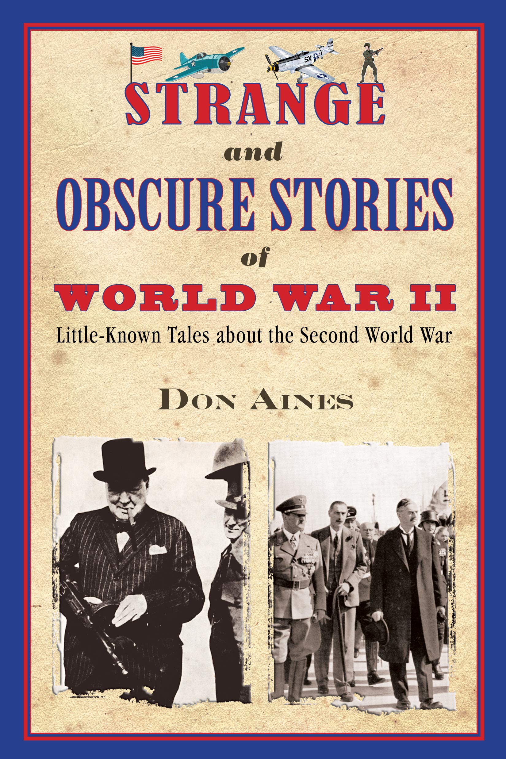 Buy Strange and Obscure Stories of World War II: Little-Known Tales ...