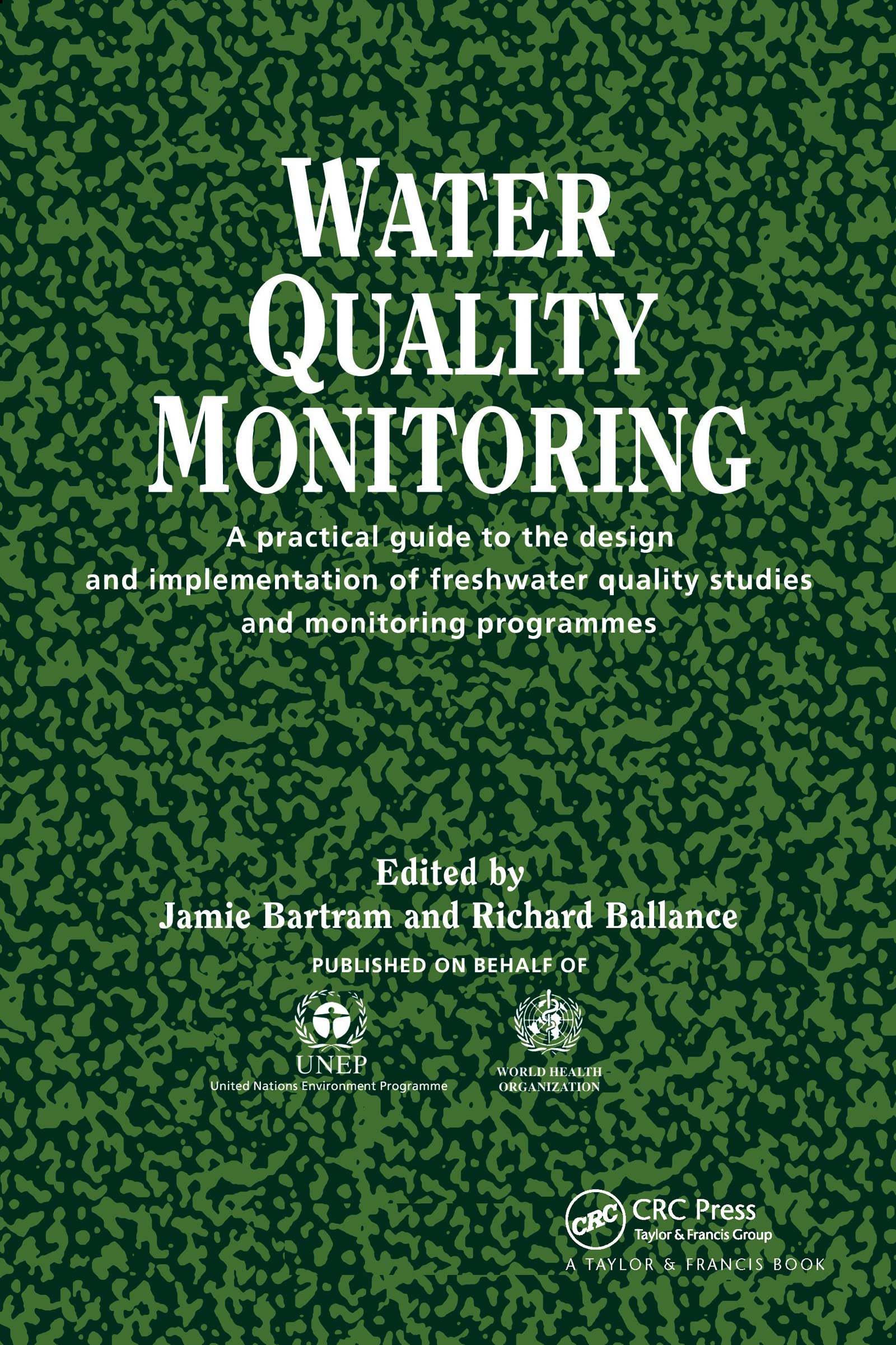 Water Quality Monitoring: A practical guide to the design and ...