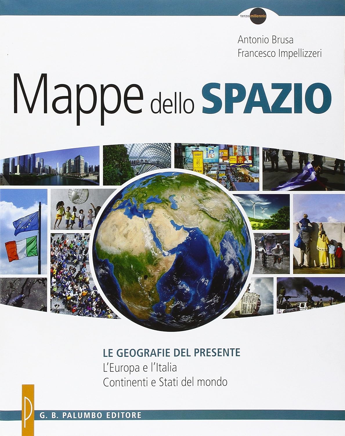 Mappe dello spazio. Le geografie del presente. Per le Scuole superiori ...