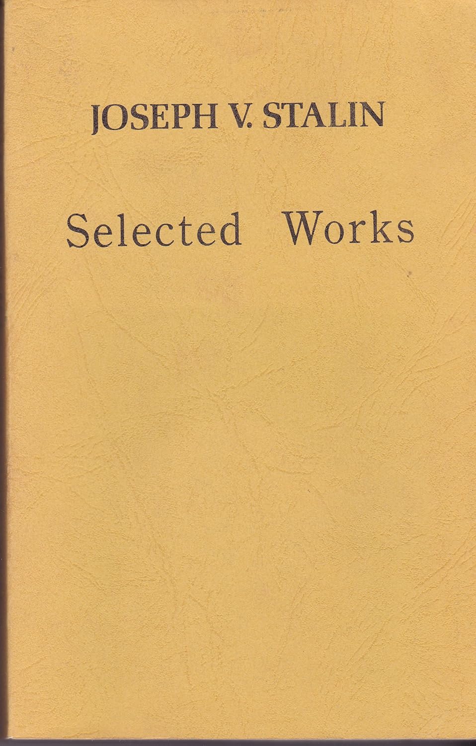 Joseph V. Stalin Selected Works: Joseph Stalin: Amazon.com: Books