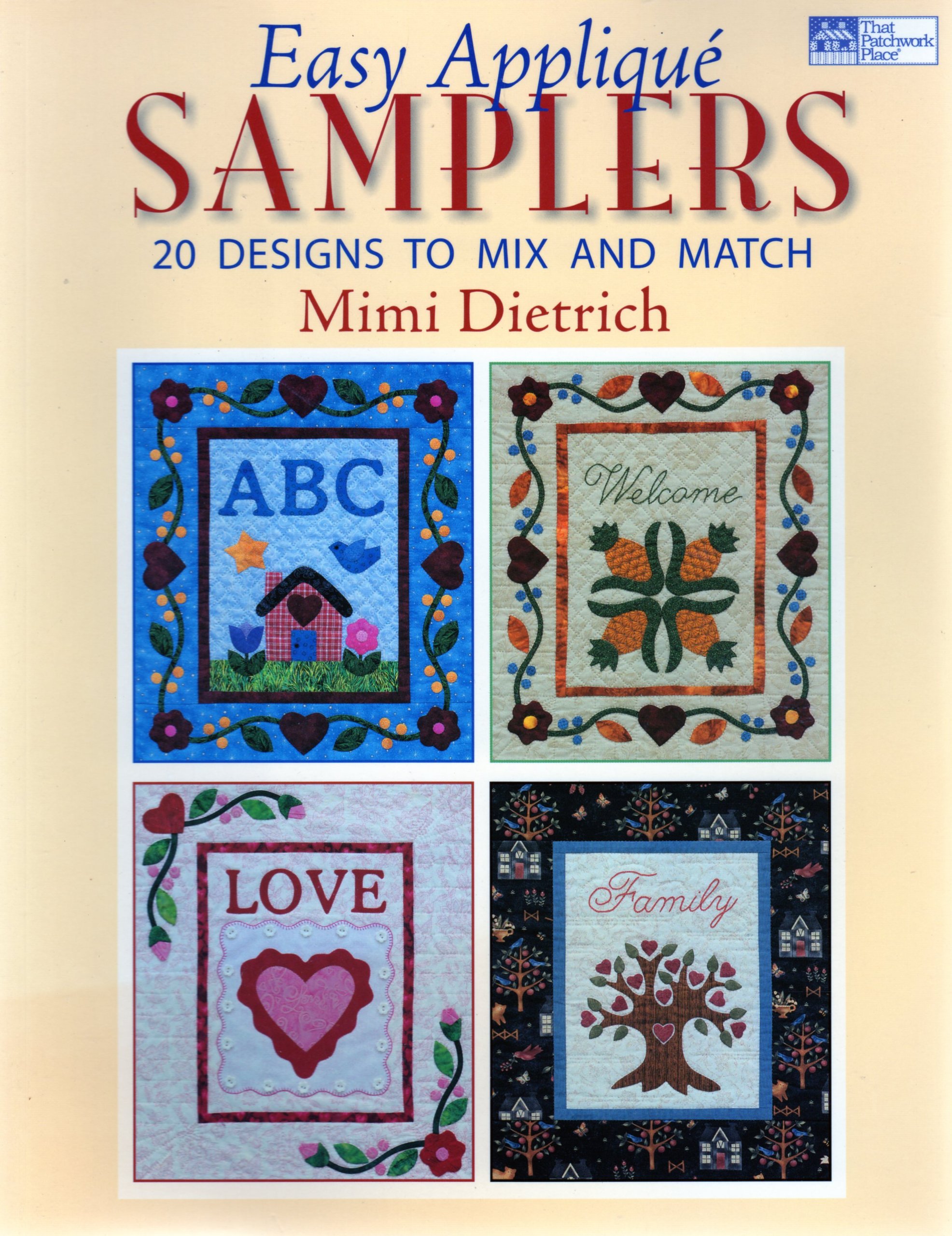 Easy Applique Samplers: 20 Designs To Mix And Match: Dietrich, Mimi ...
