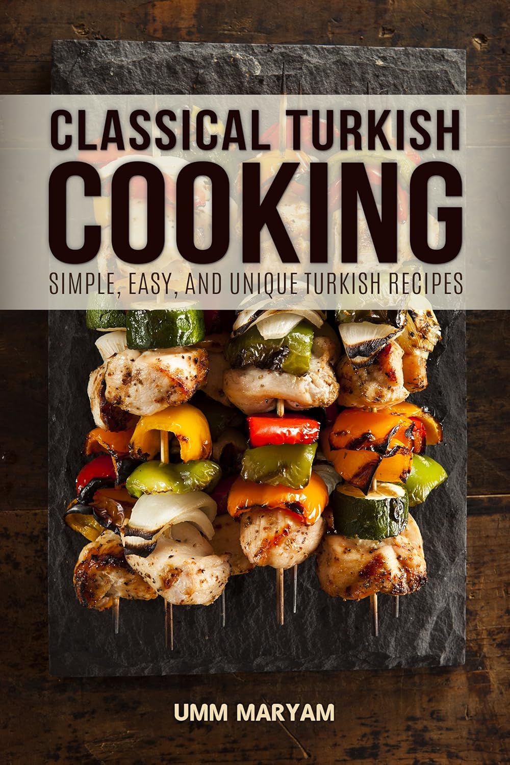 Amazon.com: Classical Turkish Cooking: Simple, Easy, and Unique Turkish ...