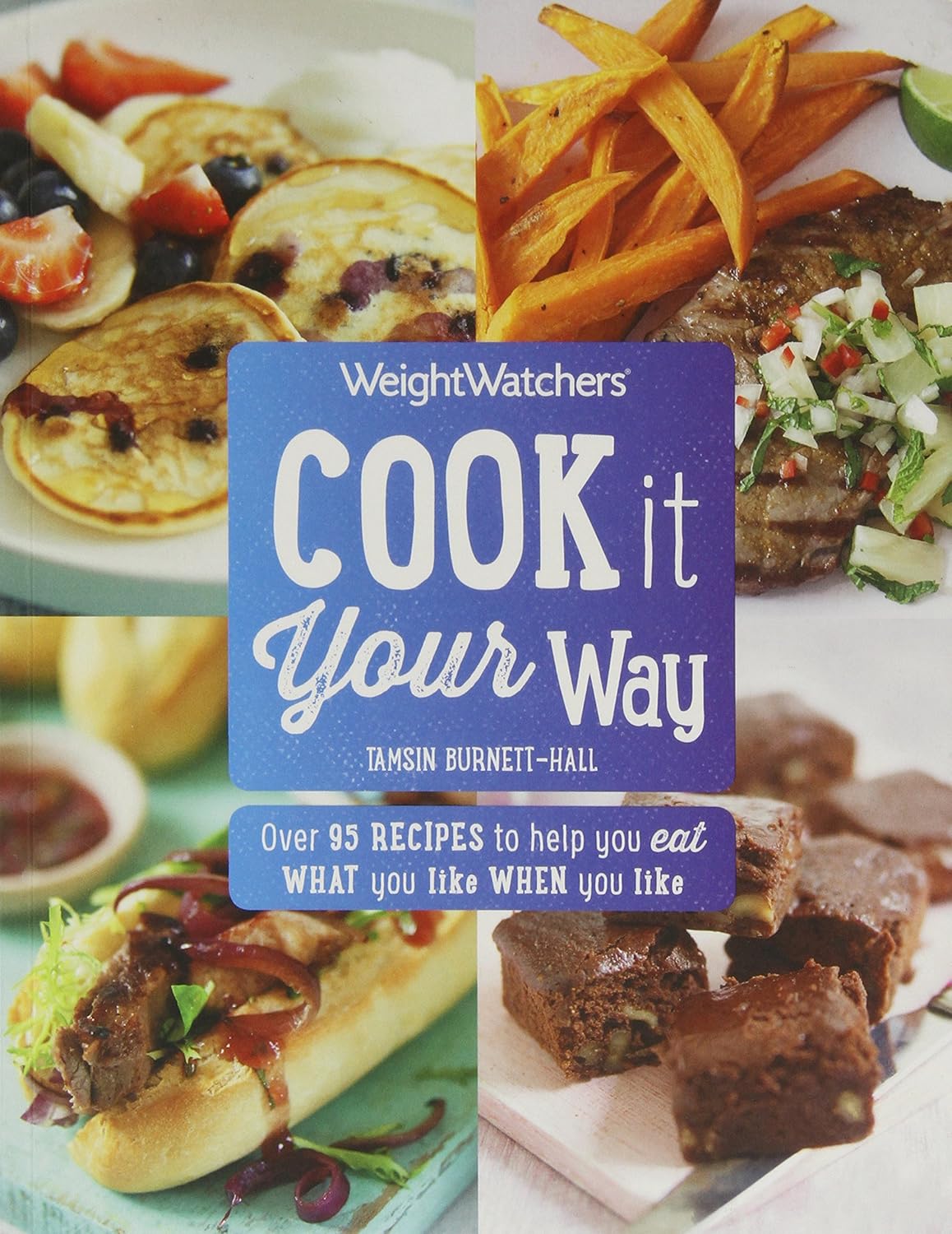 Weight Watchers Cook it Your Way: Burnett-Hall, Tamsin: 9781471142062 ...