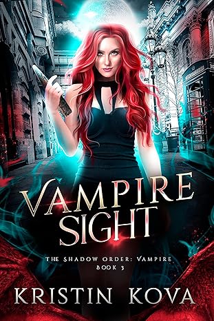 Amazon.com: Vampire Sight (The Shadow Order: Vampire Book 3) eBook : Kova, Kristin: Kindle Store