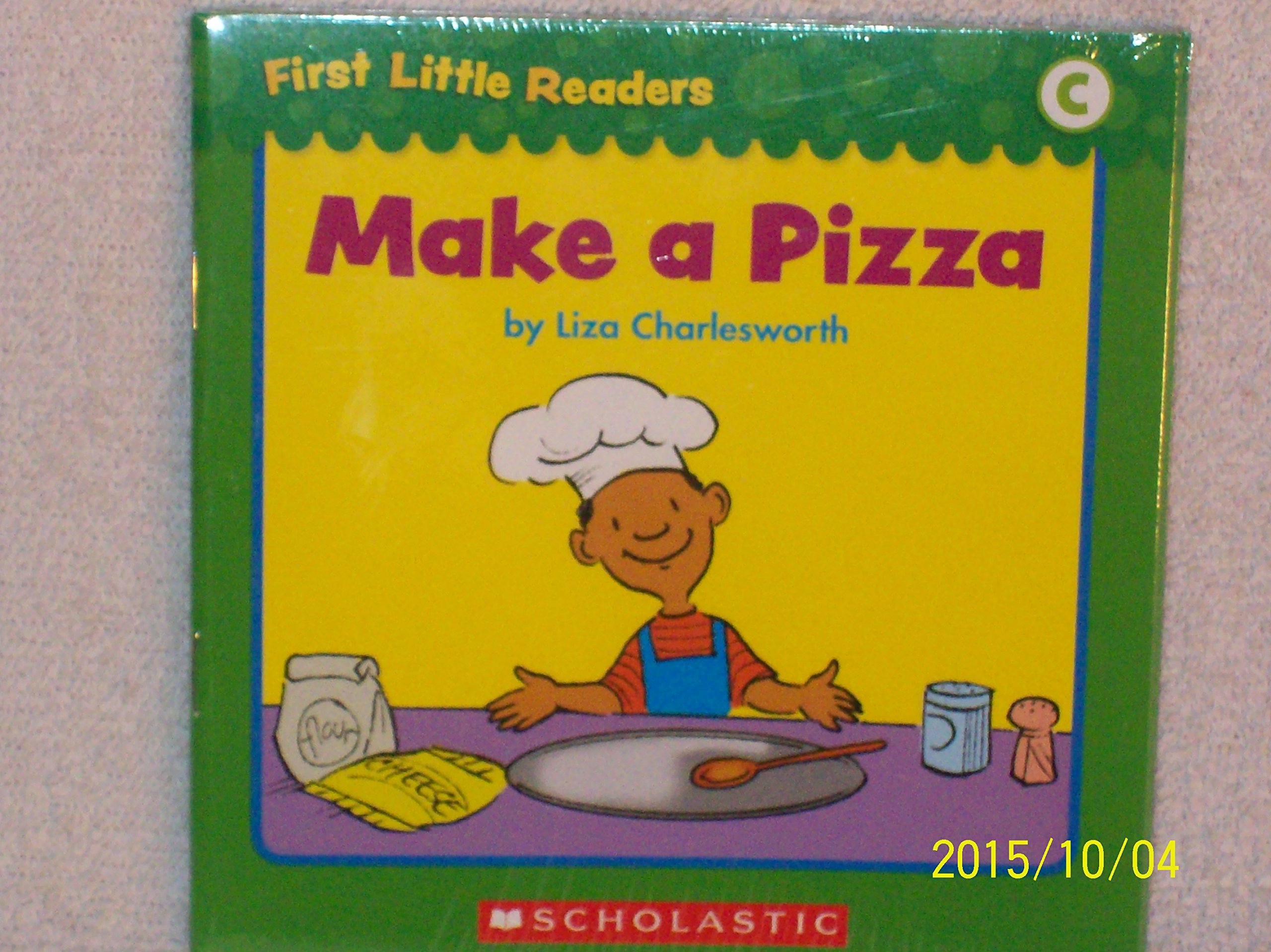 Make a Pizza (First Little Readers; Level C): Liza Charlesworth ...