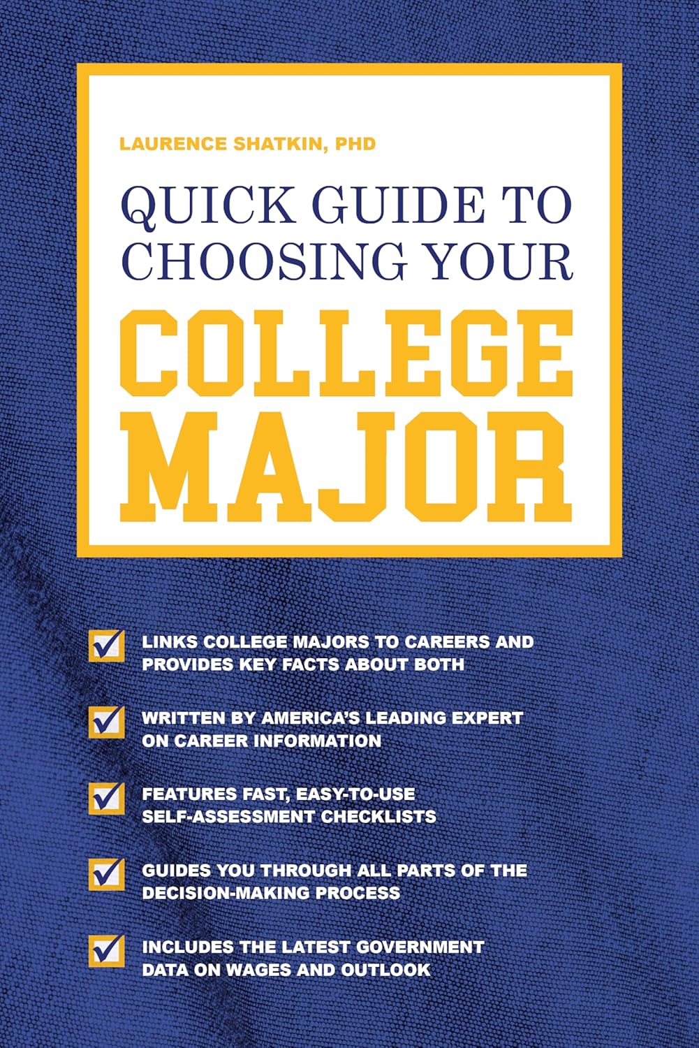 Quick Guide to Choosing Your College Major: Shatkin, Laurence, Ph.D ...