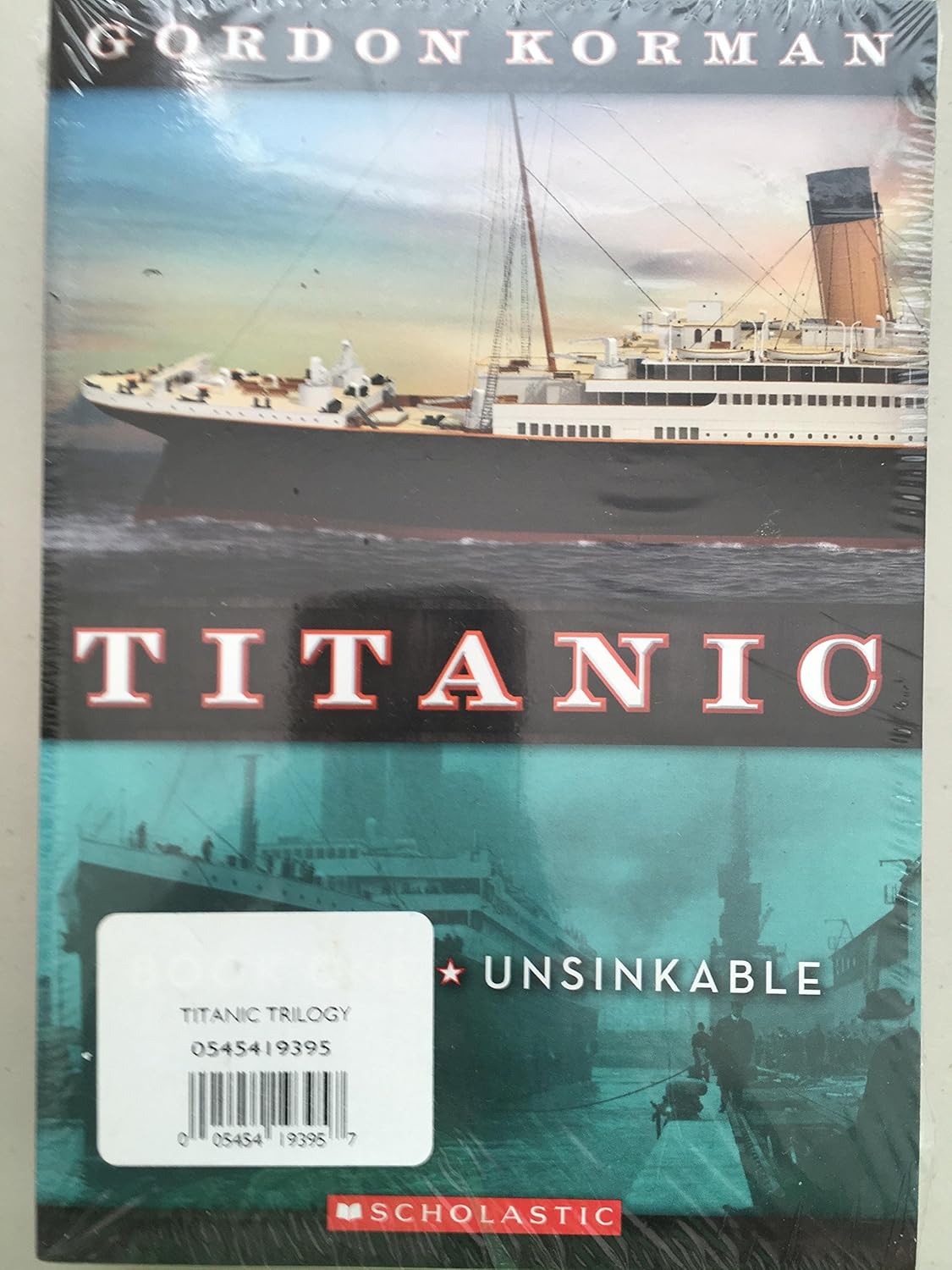 Titanic Trilogy By Gordon Korman: Titanic #1: Unsinkable; Titanic #2 ...