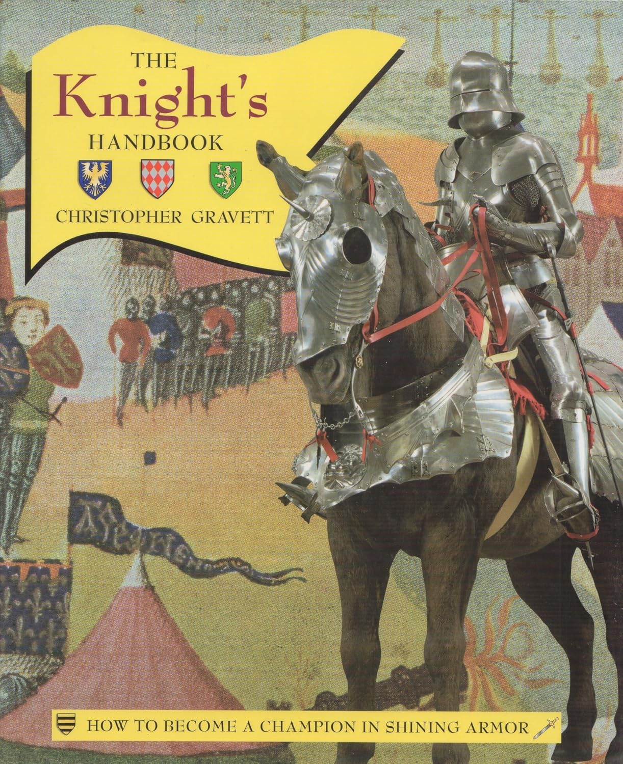 The Knight's Handbook: How to Become a Champion in Shining Armor ...