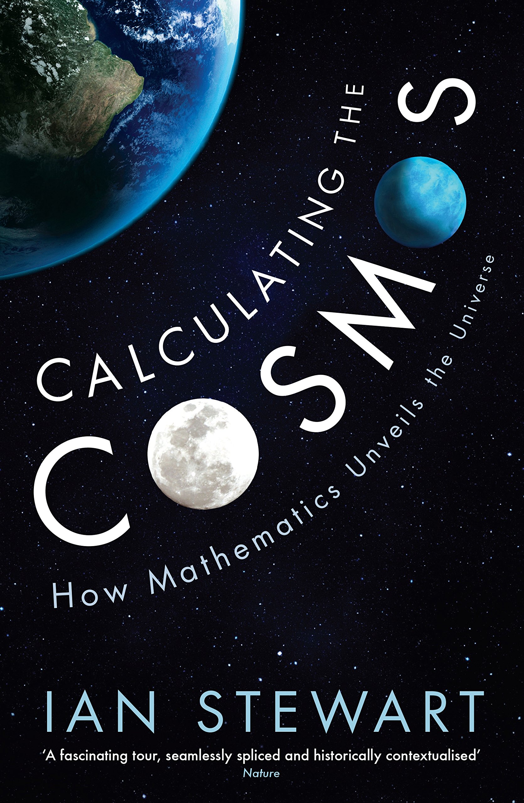 Calculating the Cosmos: How Mathematics Unveils the Universe: Amazon.co ...