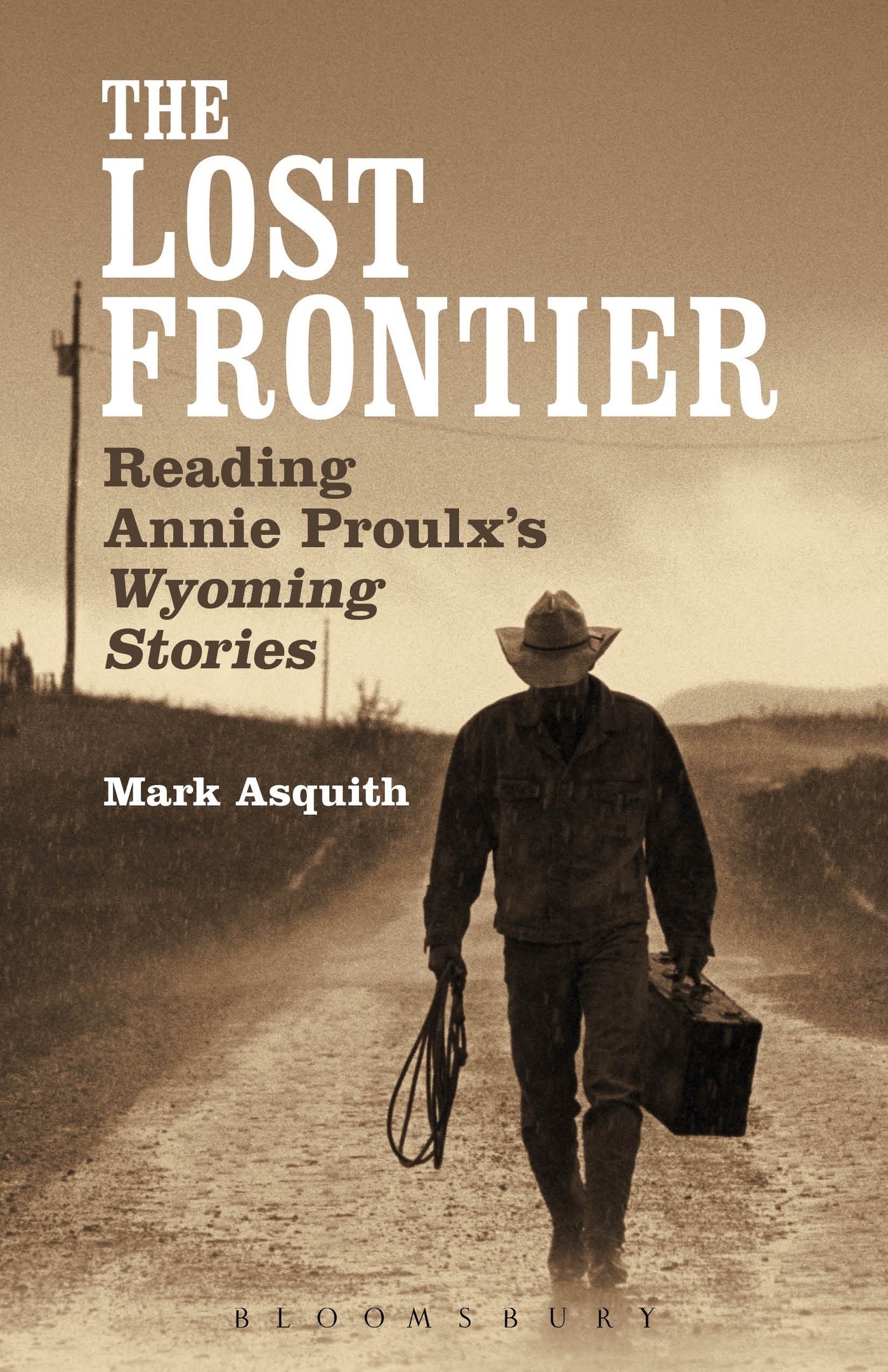 Amazon.com: The Lost Frontier: Reading Annie Proulx's Wyoming Stories ...