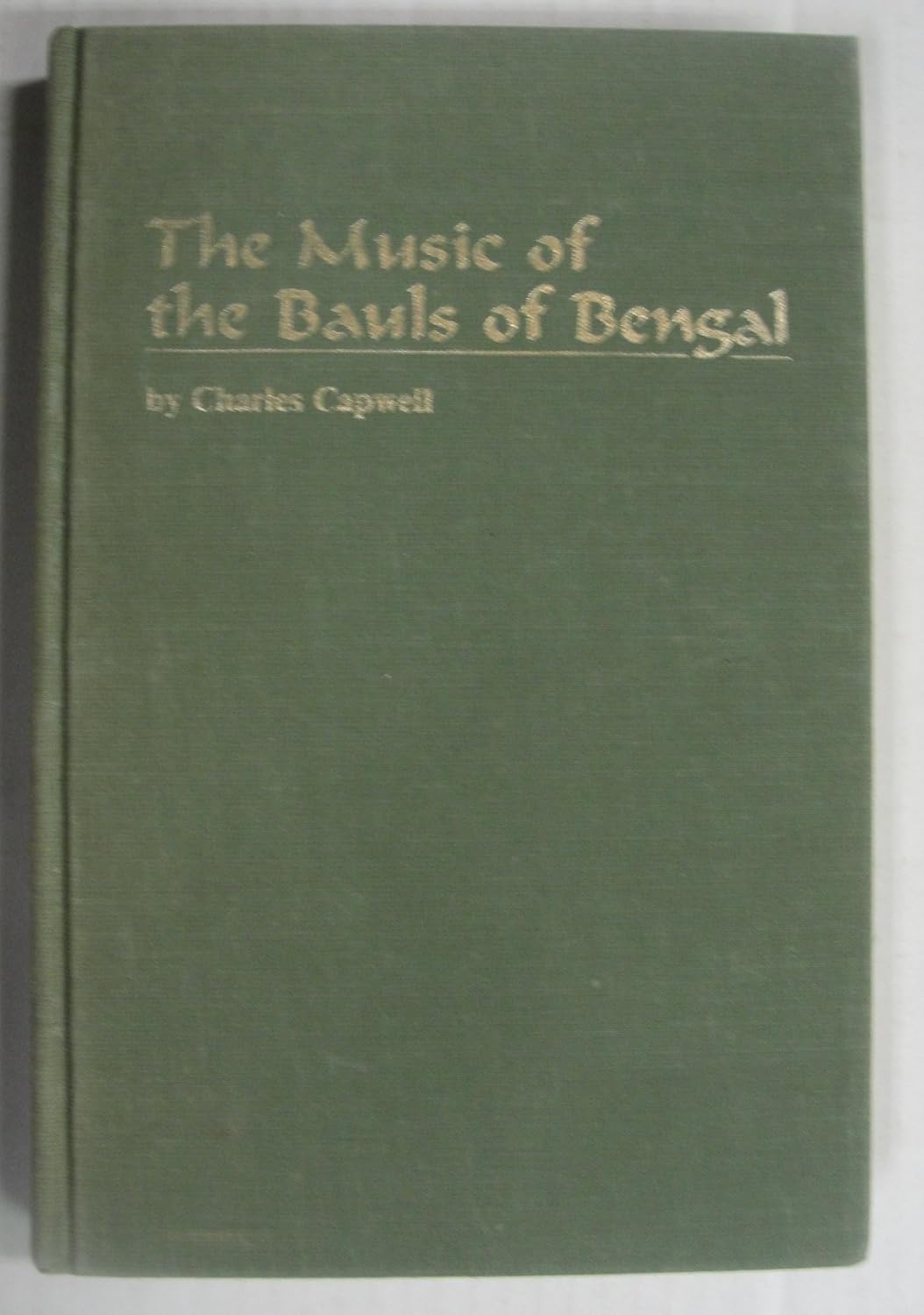 The Music of the Bauls of Bengal: Capwell, Charles: 9780873383172 ...