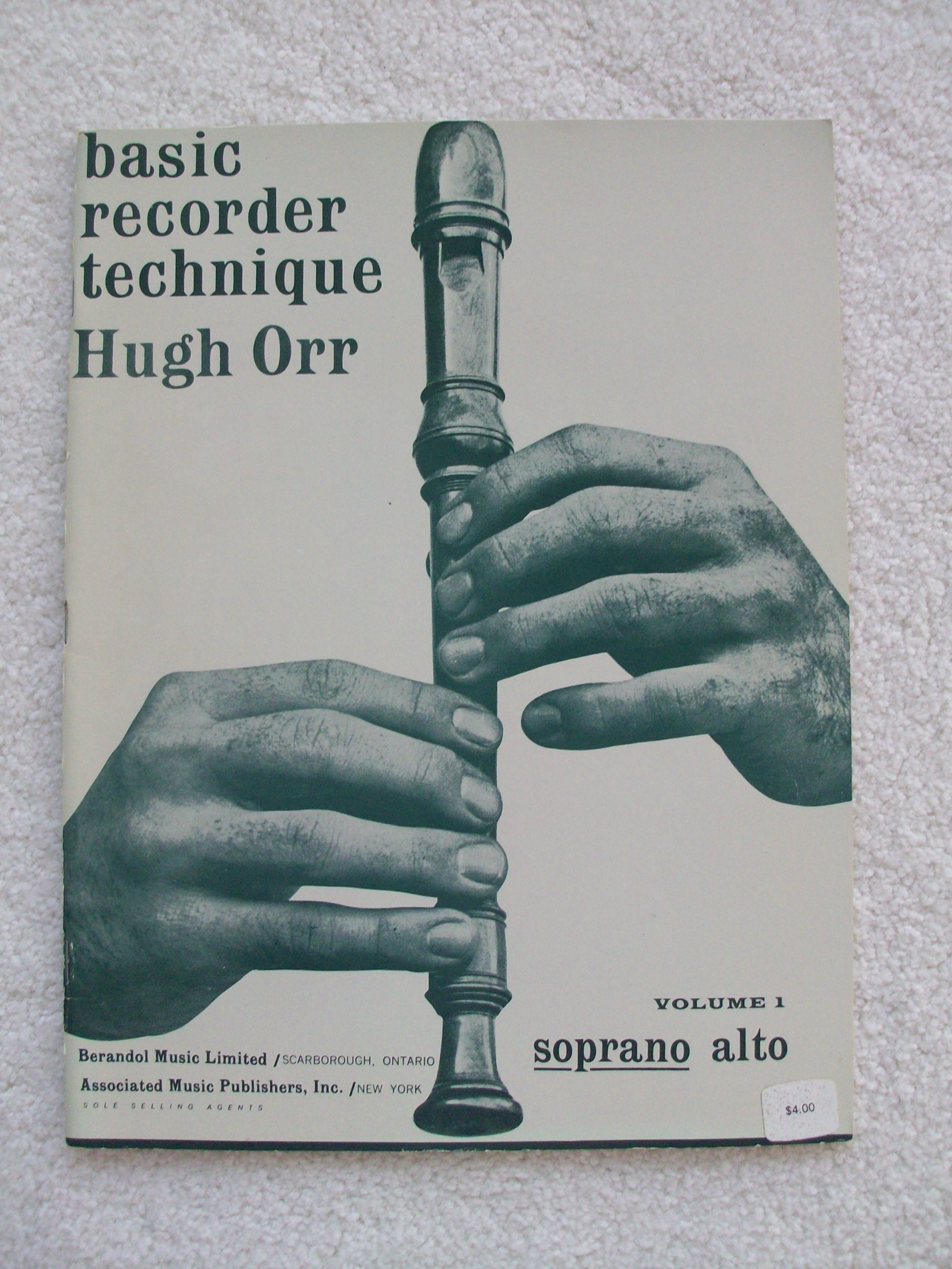 Basic Recorder Technique, Vol. 1: Soprano Alto: Orr, Hugh ...