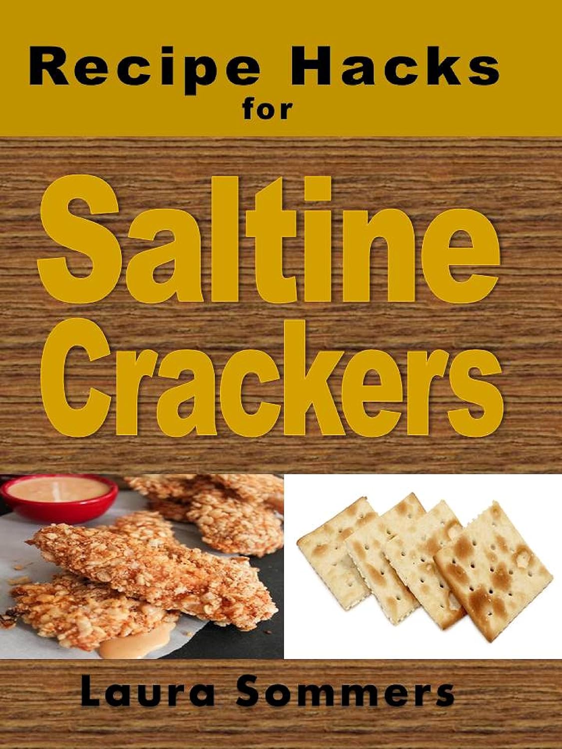 Amazon.com: Recipe Hacks for Saltine Crackers eBook : Sommers, Laura ...