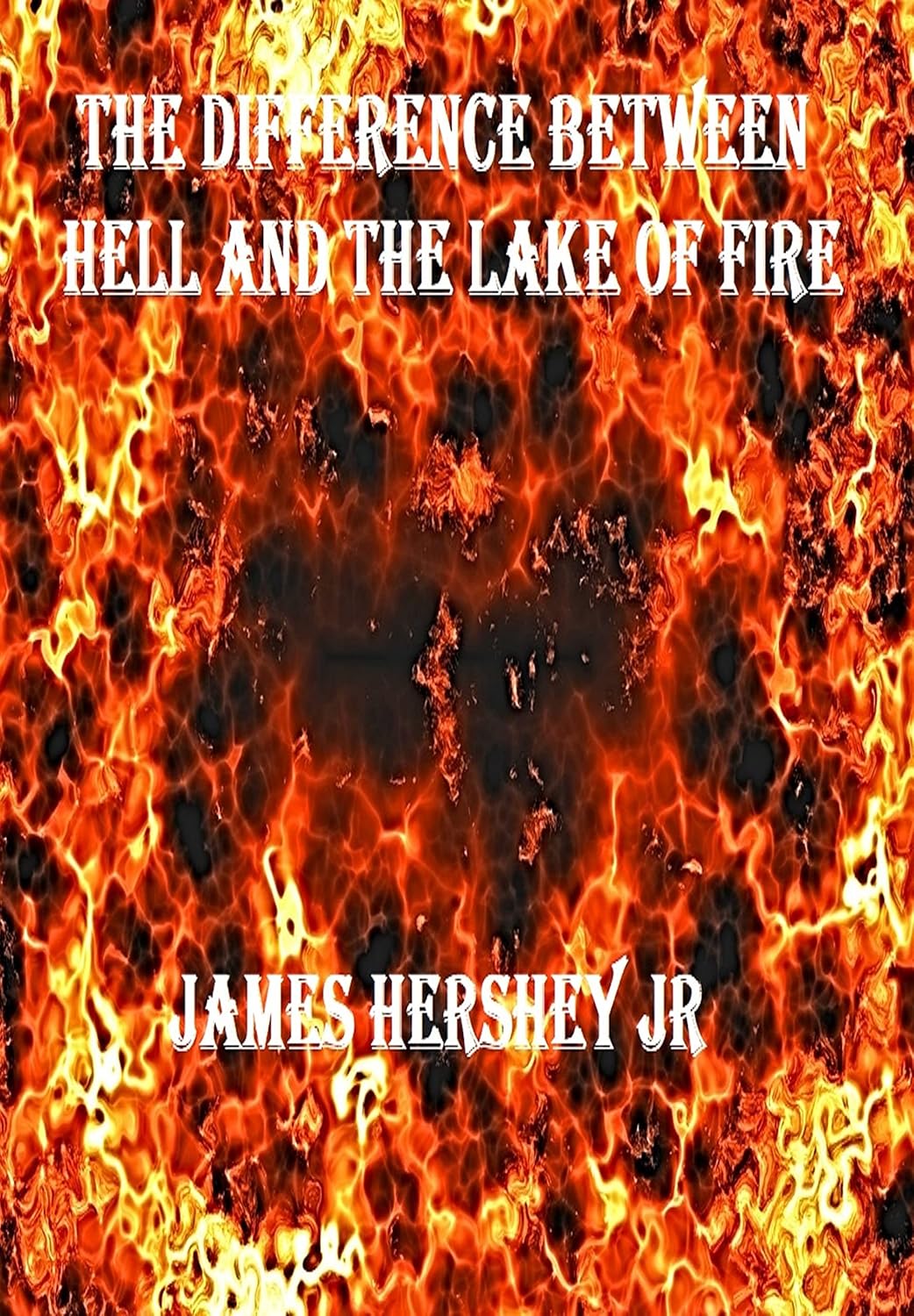 The Difference Between Hell And The Lake Of Fire - Kindle edition by ...