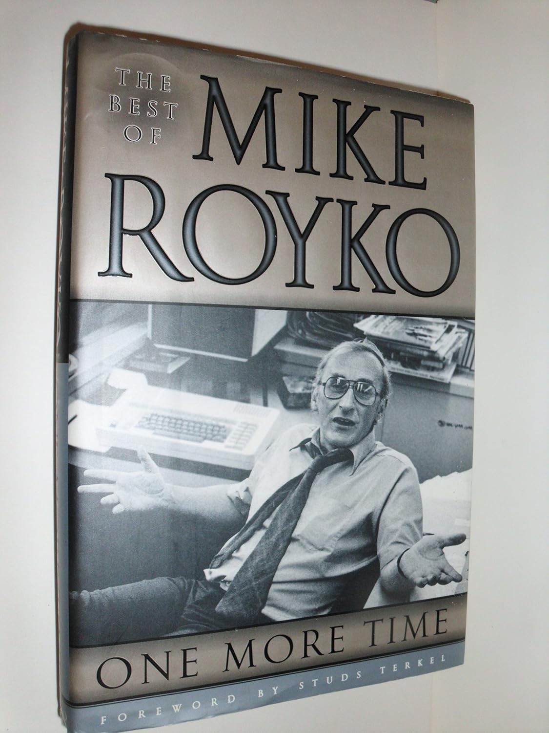 One More Time: The Best of Mike Royko: Royko, Mike, Terkel, Studs ...