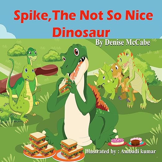 Amazon.com: Spike, The Not So Nice Dinosaur (Bedtime Stories For Kids Ages 3-8): Short Stories ...