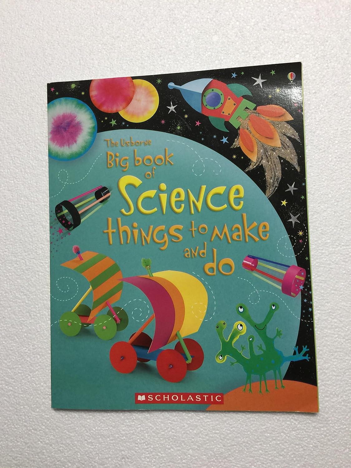 The Usborne Big Book of Science Things to Make and Do: Gilpin, Rebecca ...