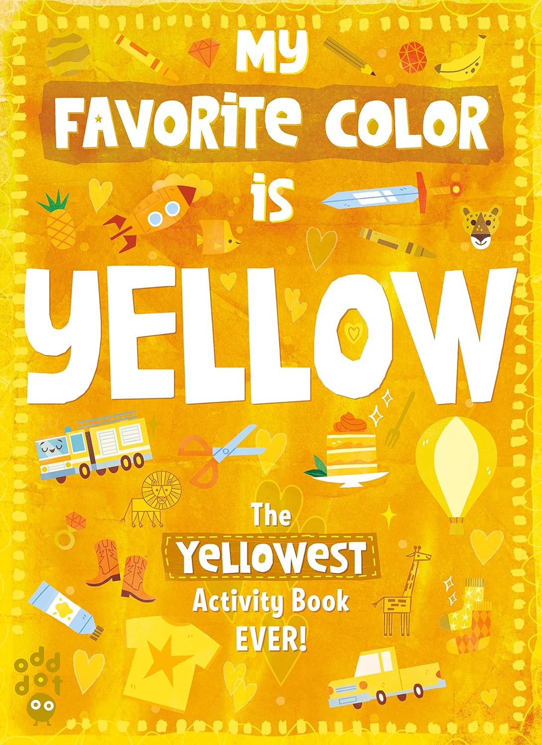 My Favorite Color Activity Book: Yellow: Odd Dot, Støyva, Mei ...