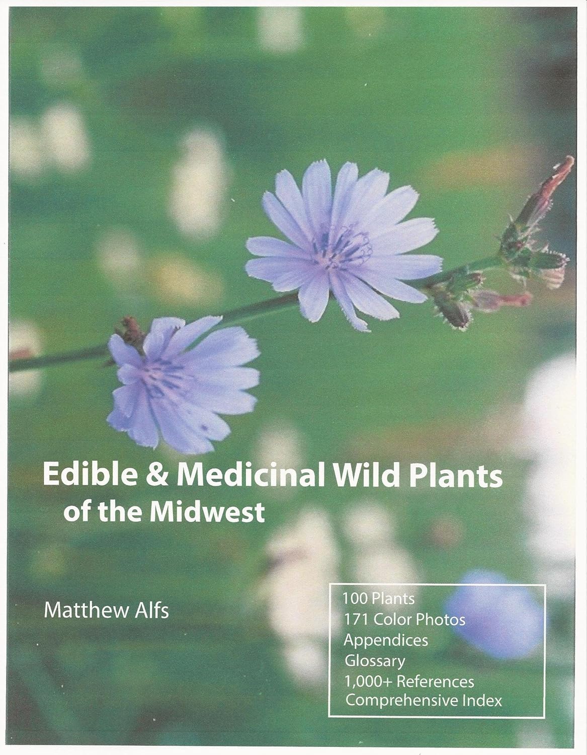 Edible & Medicinal Wild Plants of the Midwest: Matthew Alfs, Matthew ...