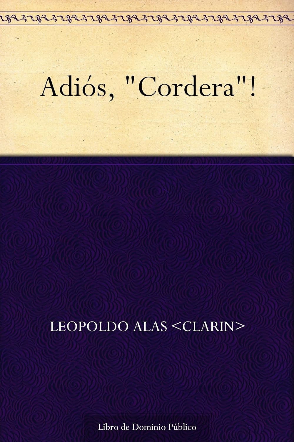 Amazon.com: Adiós, "Cordera"! (Spanish Edition) eBook : Clarín ...