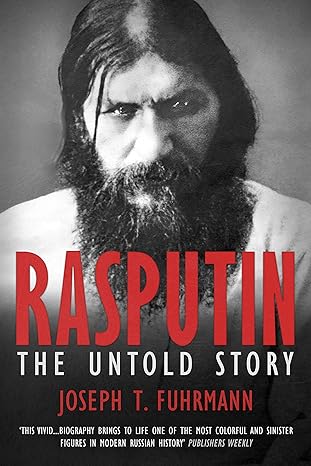 Amazon.com: Rasputin: The Untold Story eBook : Fuhrmann, Joseph T ...
