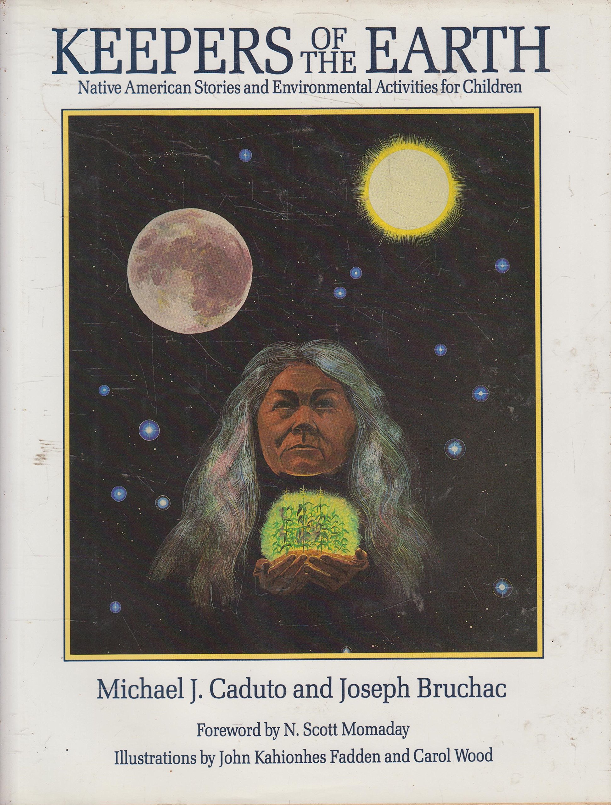 Keepers of the Earth: Caduto, Michael J.; Bruchac, Joseph, Fadden, John ...