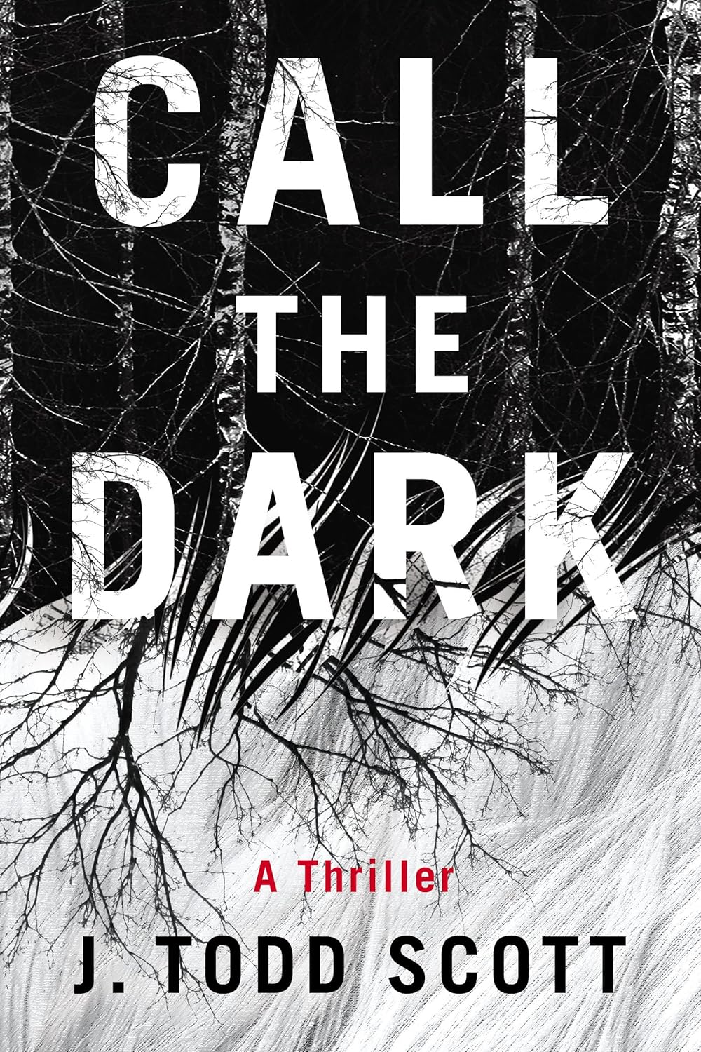 Call the Dark: A Thriller - Kindle edition by Scott, J. Todd. Mystery ...