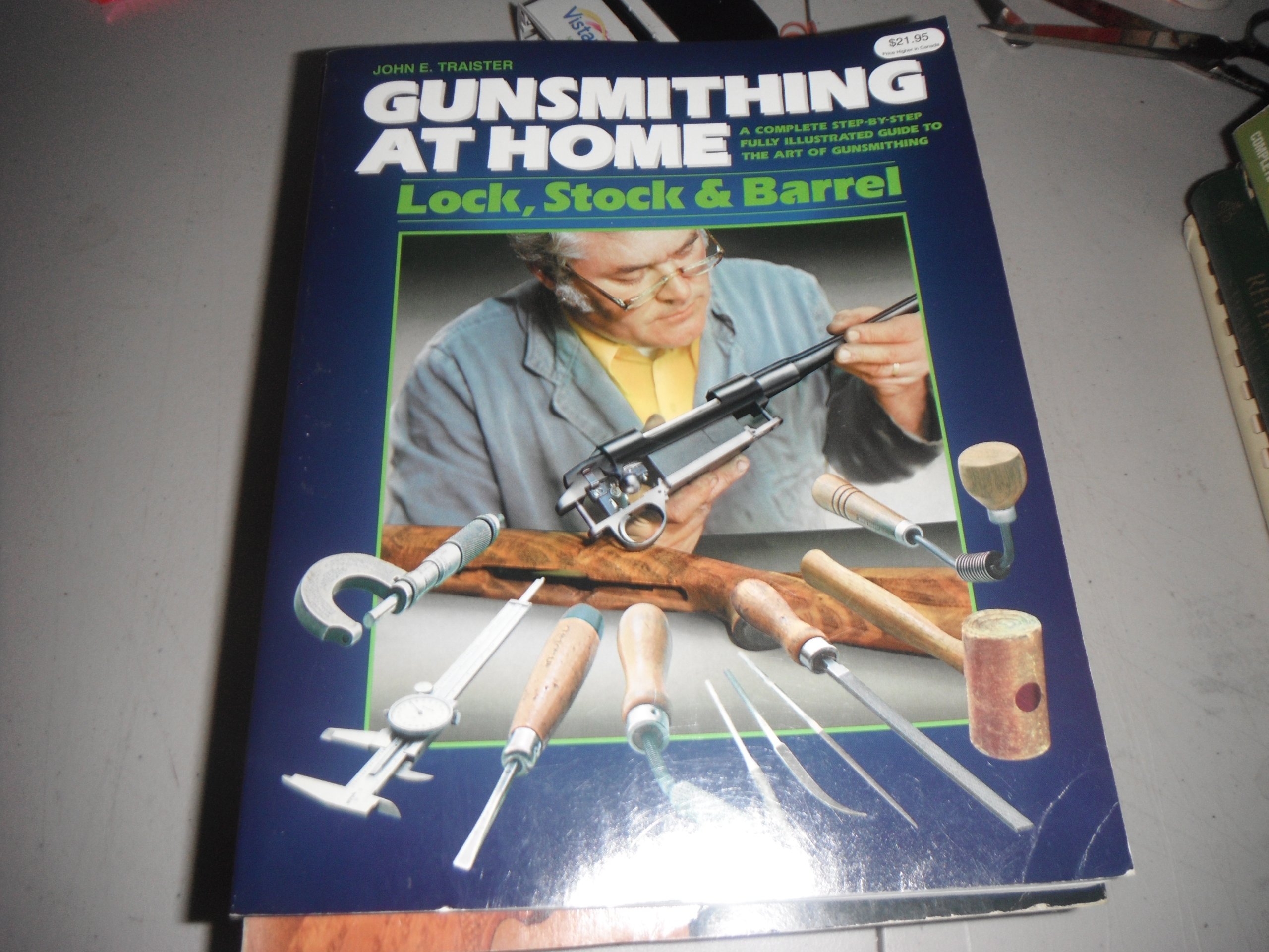 Gunsmithing at Home: Lock, Stock & Barrel- A Complete Step-by-Step ...