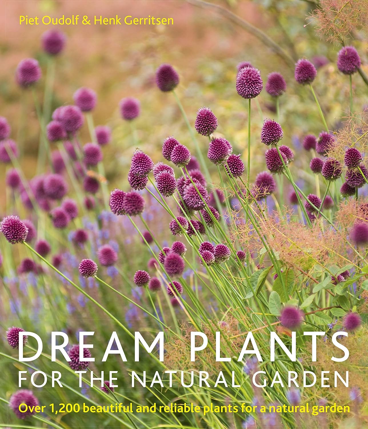 Dream Plants for the Natural Garden: Oudolf, Piet, Gerritsen, Henk ...