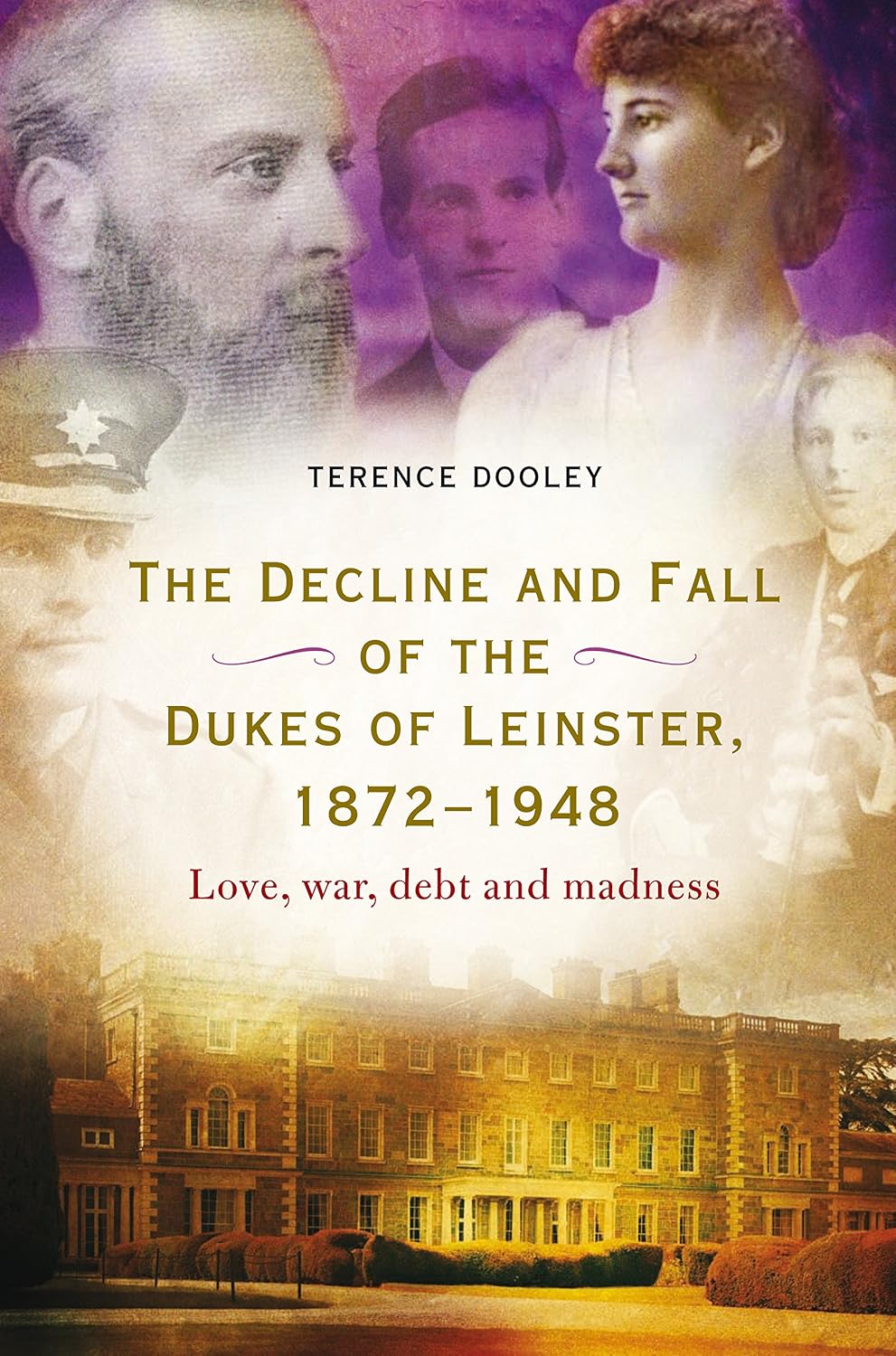 Amazon.com: The decline and fall of the dukes of Leinster, 1872–1948 ...