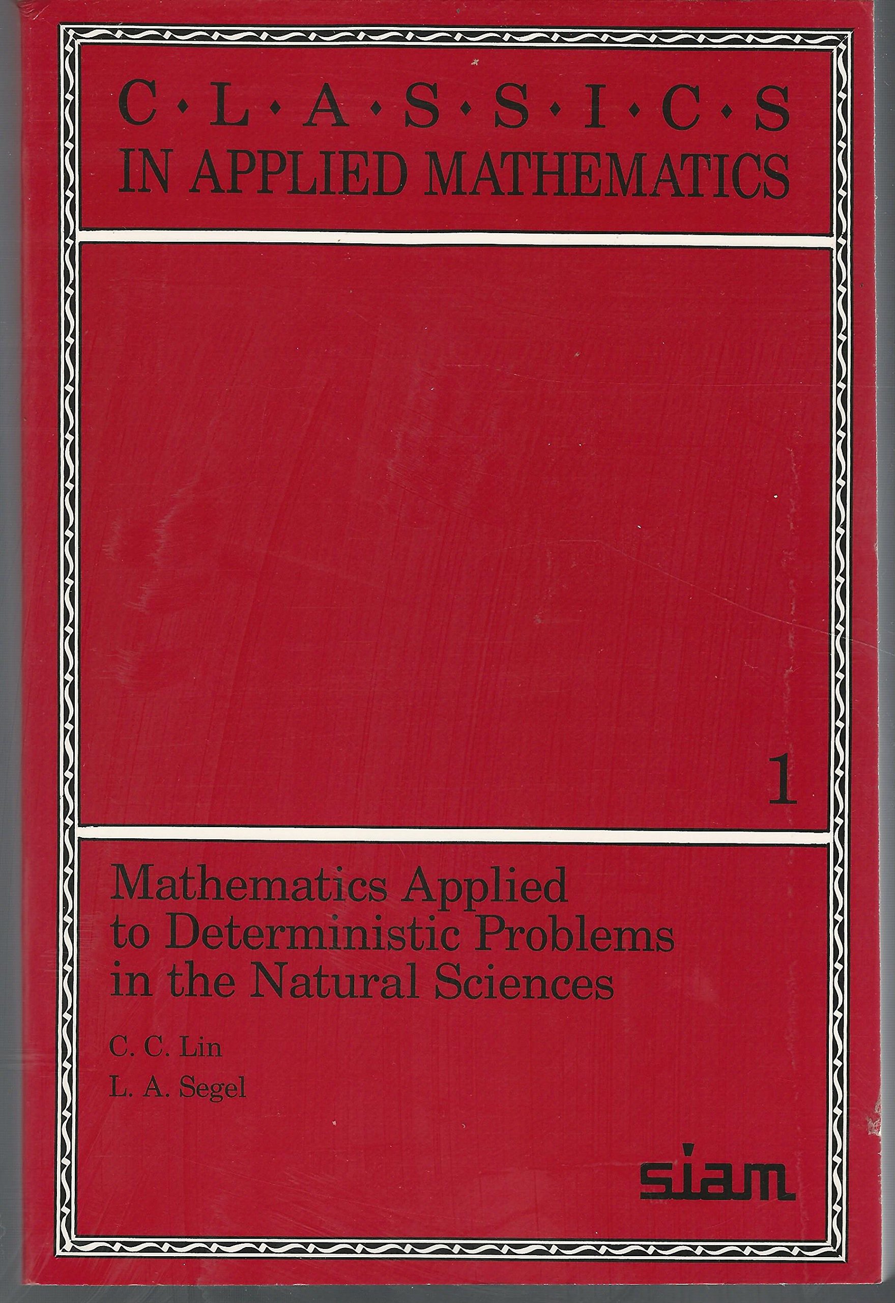 Amazon.com: Mathematics Applied to Deterministic Problems in the Natural Sciences (Classics in ...