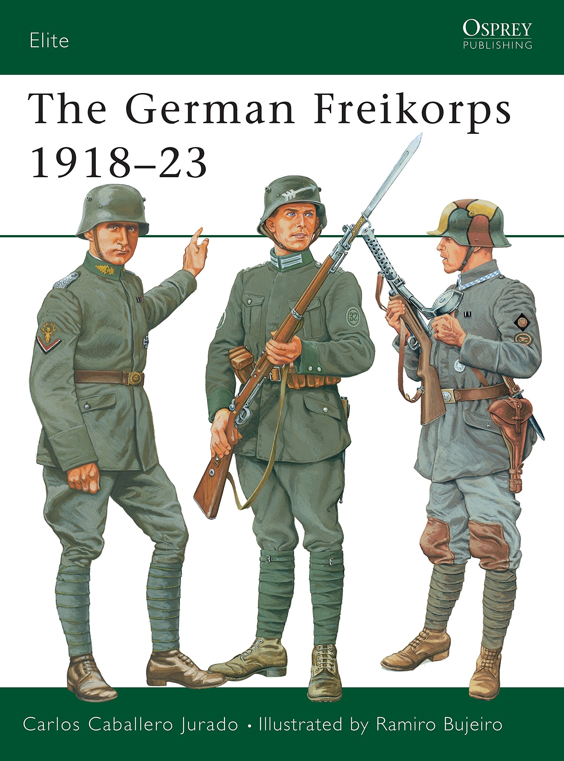 The German Freikorps 1918-23: 76 (Elite): Amazon.co.uk: Jurado, Carlos ...